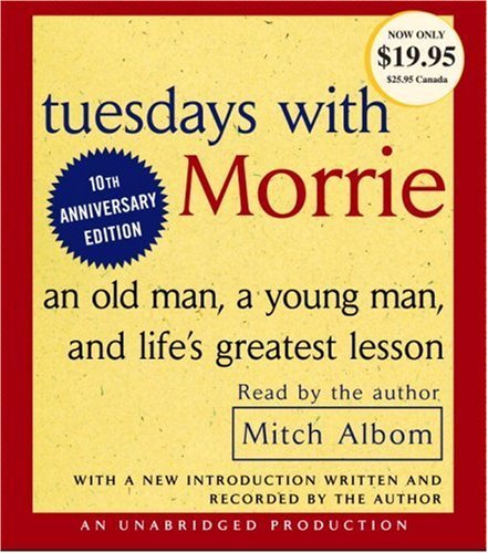 Tuesdays with Morrie Publisher: Random House Audio; Unabridged edition ...