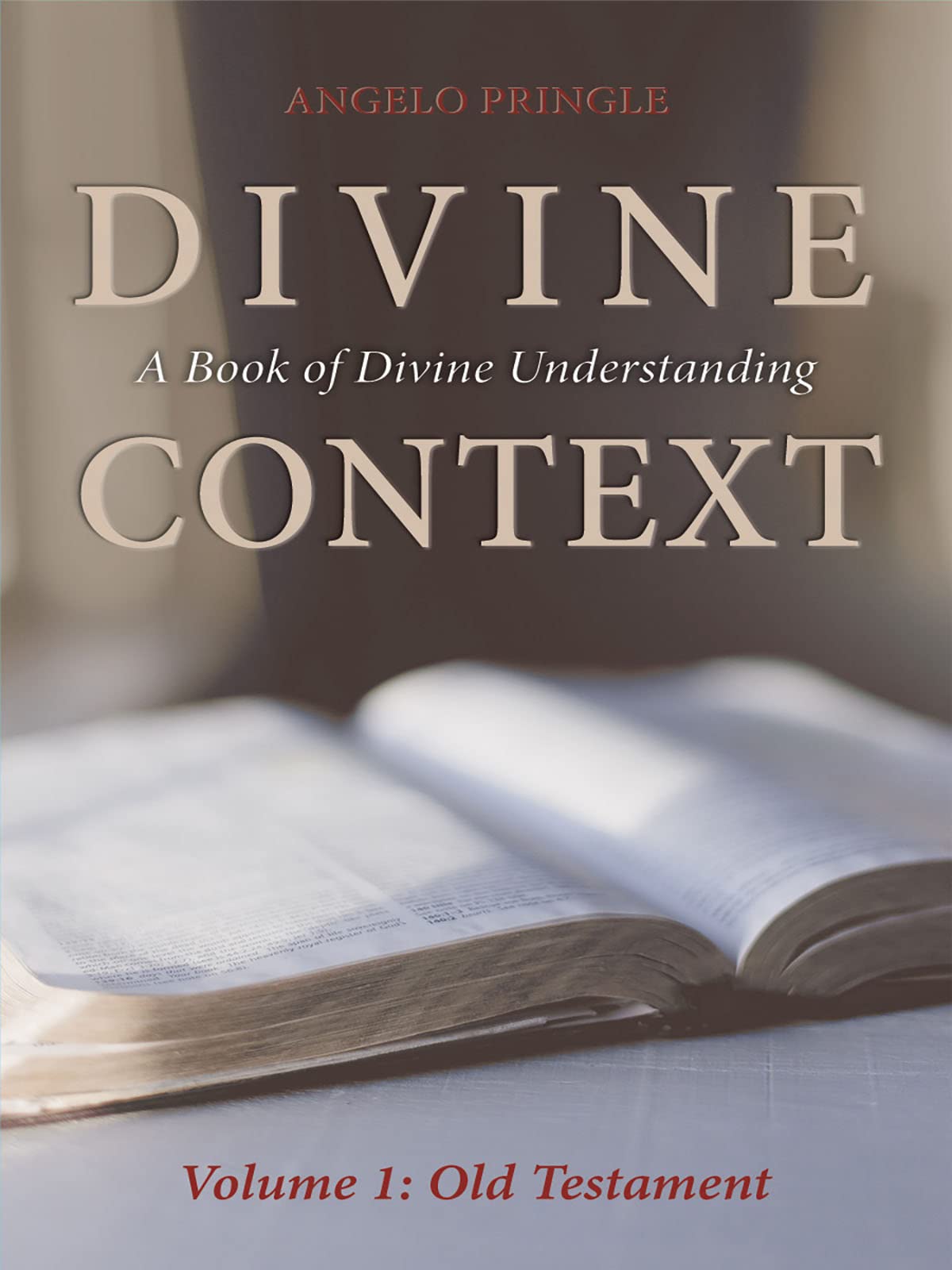 Divine Context: A Book of Divine Understanding Series: Volume 1: Old ...