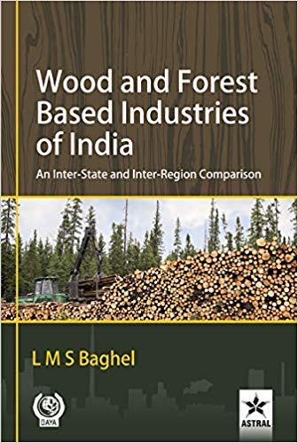 Wood and Forest Based Industries of India: An Inter-State and Inter ...