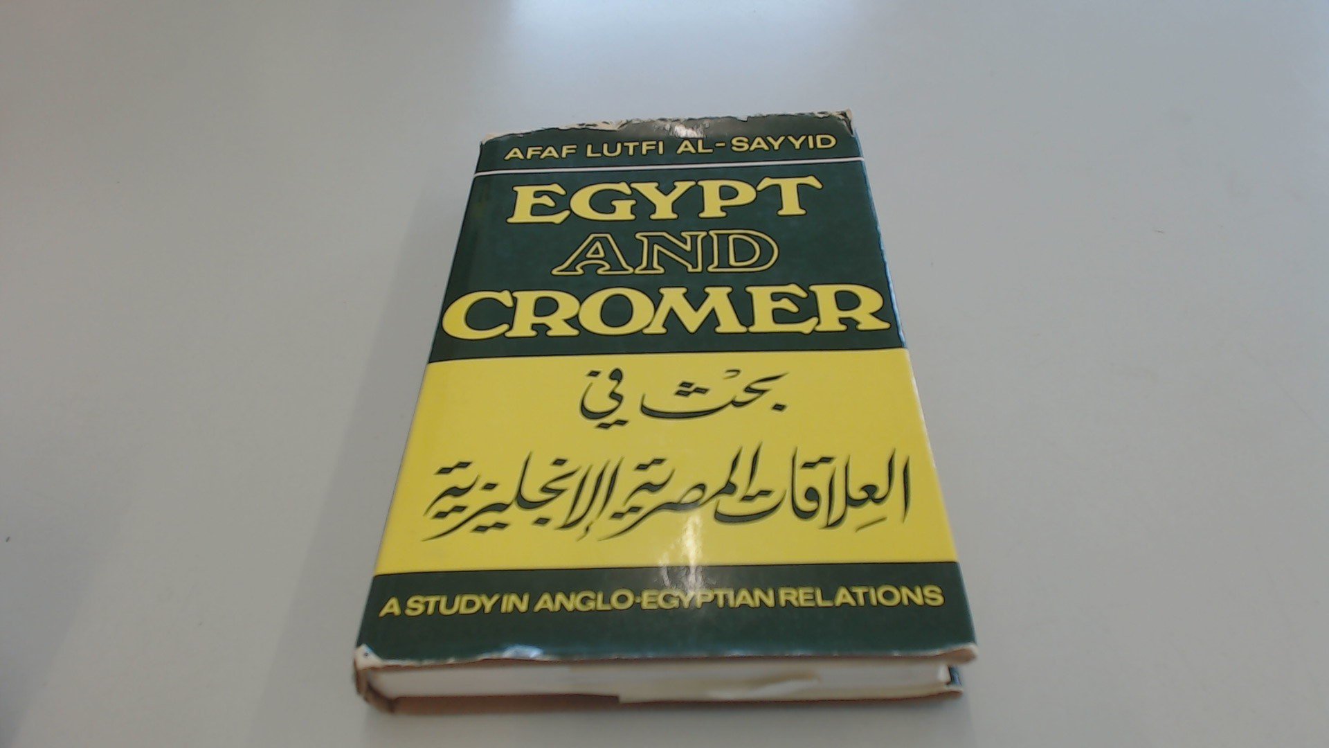 Egypt and Cromer: A study in Anglo-Egyptian relations by Afaf Lutfi Al ...