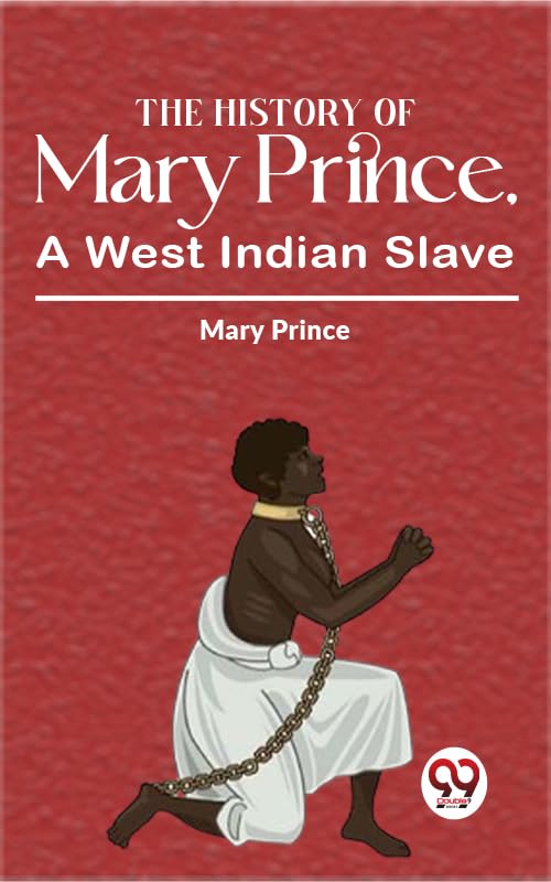 The History Of Mary Prince, A West Indian Slave by Mary Prince | Goodreads