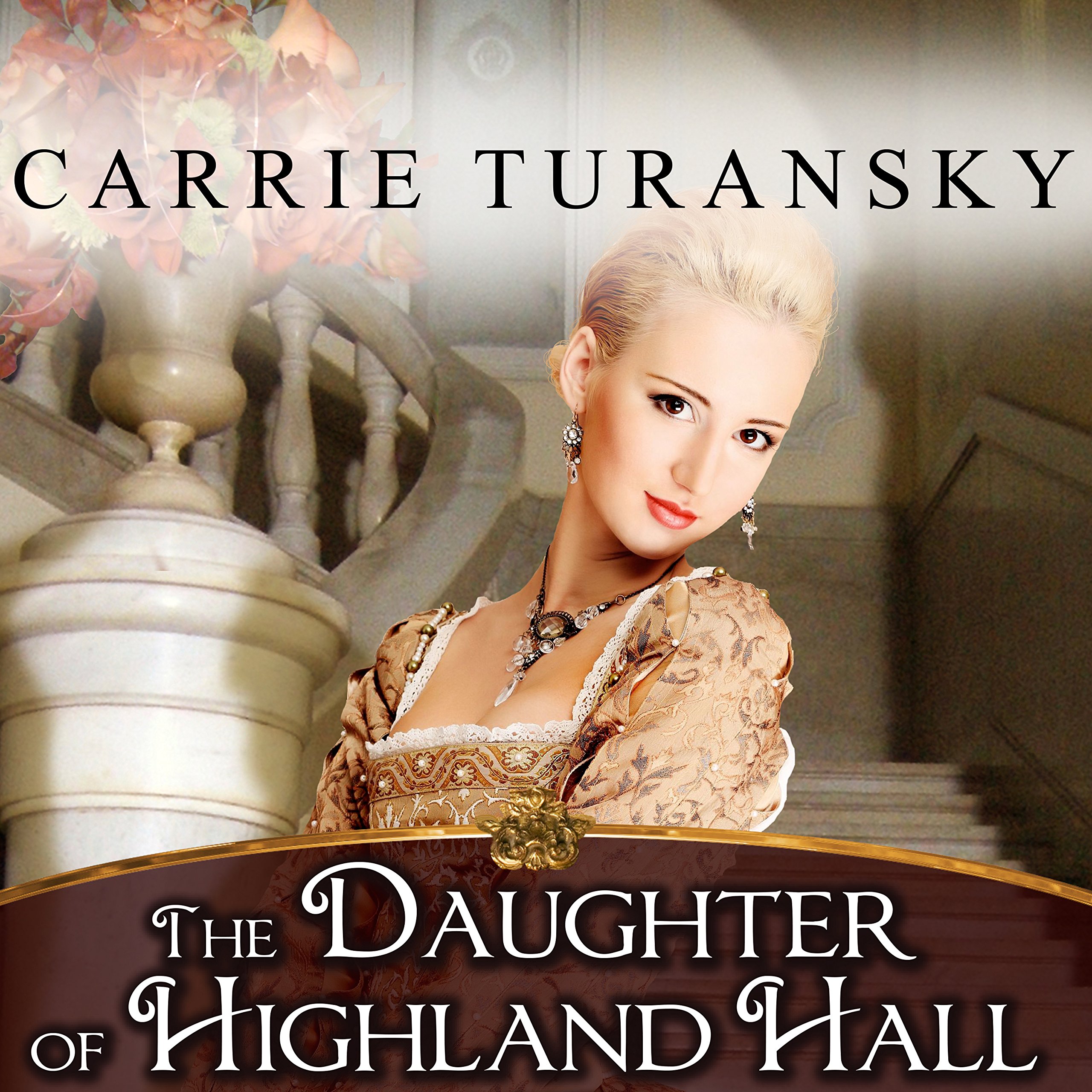 The Daughter of Highland Hall: Edwardian Brides Series, Book 2 by Carrie Turansky | Goodreads