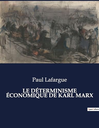 Le Déterminisme Économique de Karl Marx by Paul Lafargue | Goodreads