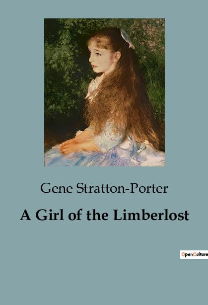 A Girl of the Limberlost by Gene Stratton-Porter | Goodreads