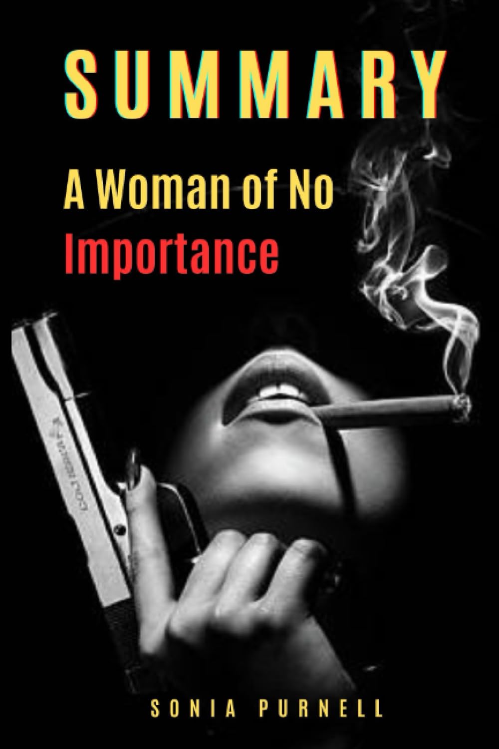 SUMMARY OF A WOMAN OF NO IMPORTANCE: The Untold Story of the American ...