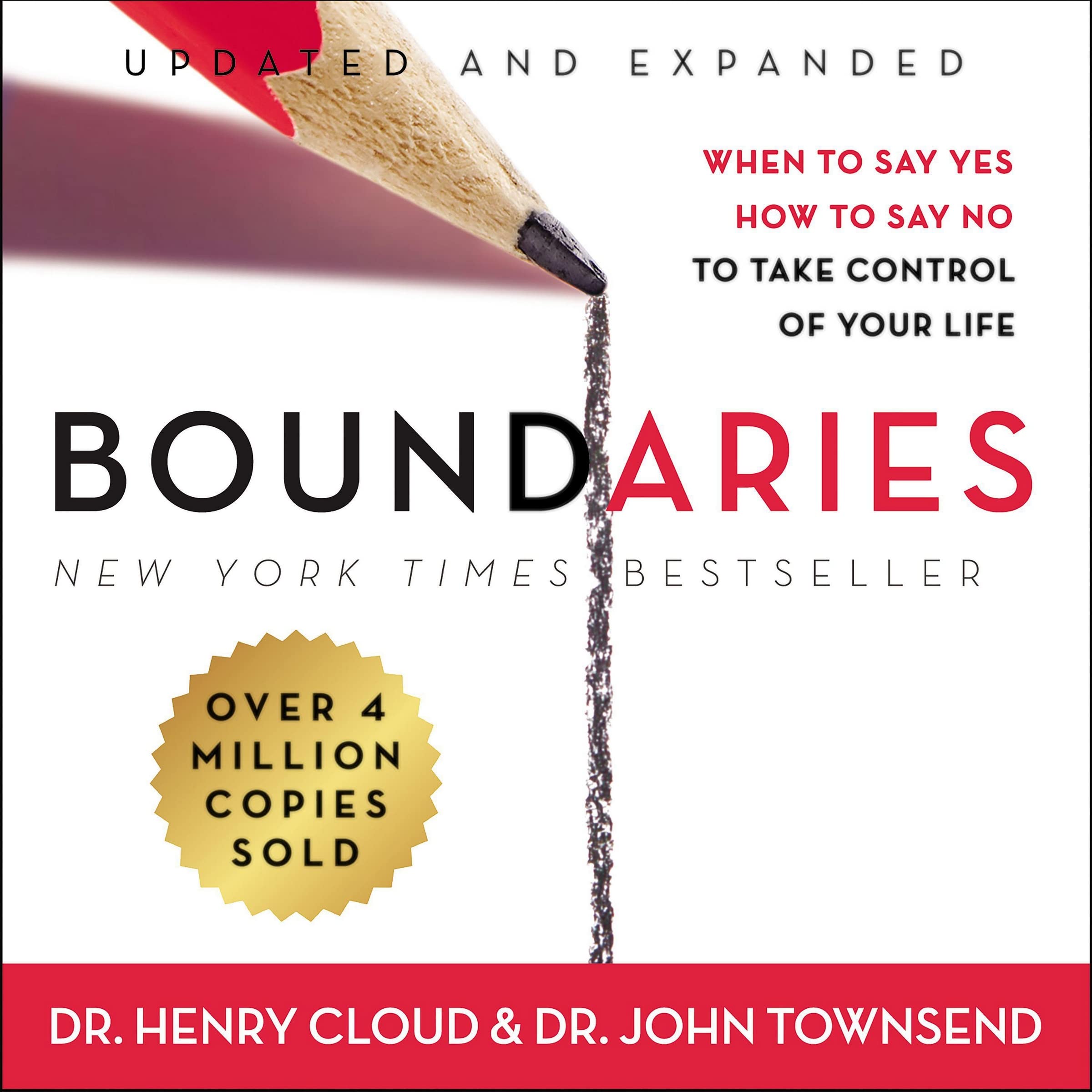 BOUNDARIES UPDATED AND EXPANDED EDITION: When to Say Yes, How to Say No ...