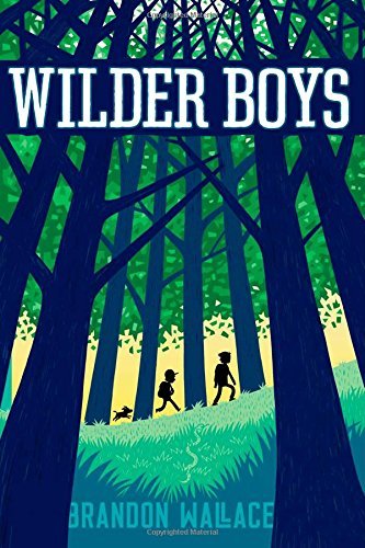 Wilder Boys by Brandon Wallace (2015-05-05) by Brandon Wallace | Goodreads