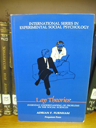 Lay Theories: Everyday Understanding of Problems in the Social Sciences ...