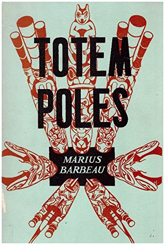 Totem Poles: Totem Poles According to Crests and Topics: Bulletin No ...