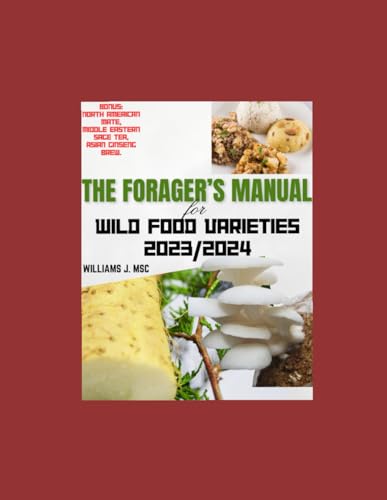 The Forager's Manual for Wild Food Varieties: The Ethical Explorer's ...