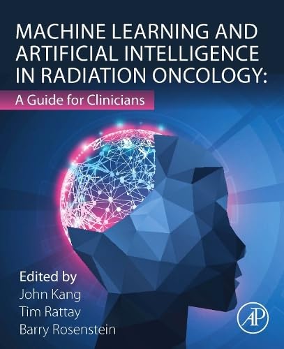 Machine Learning and Artificial Intelligence in Radiation Oncology: A ...