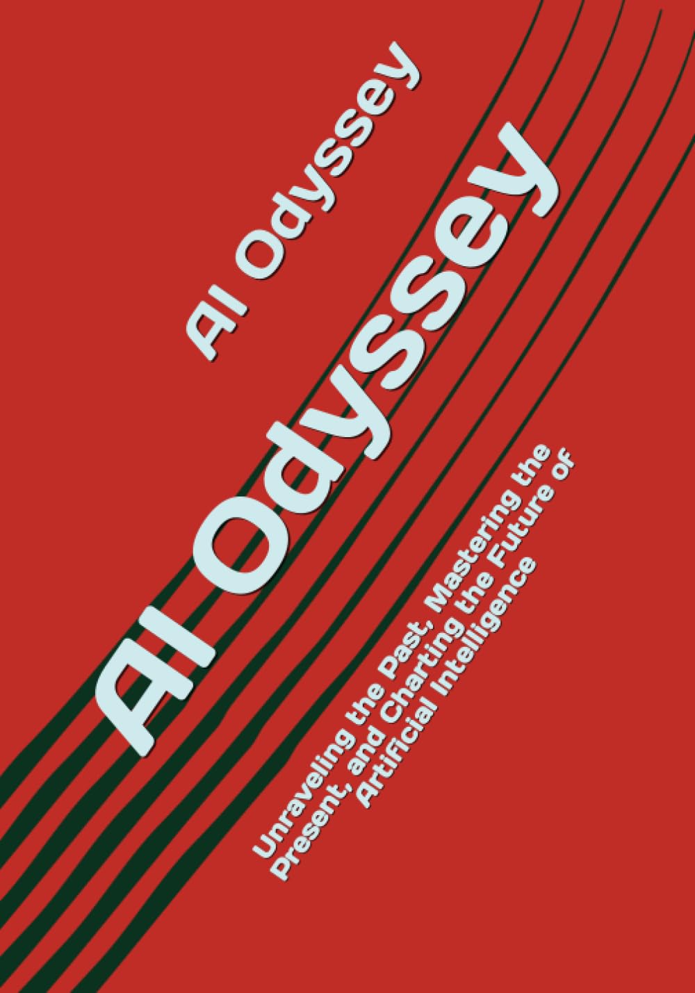 AI Odyssey: Unraveling the Past, Mastering the Present, and Charting ...