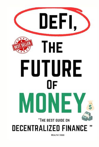DeFi, The Future of Money: The best guide on Decentralized Finance by ...
