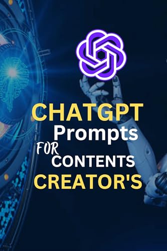 Chatgpt Prompts For Content Creator's,: The Ultimate Guide To ...