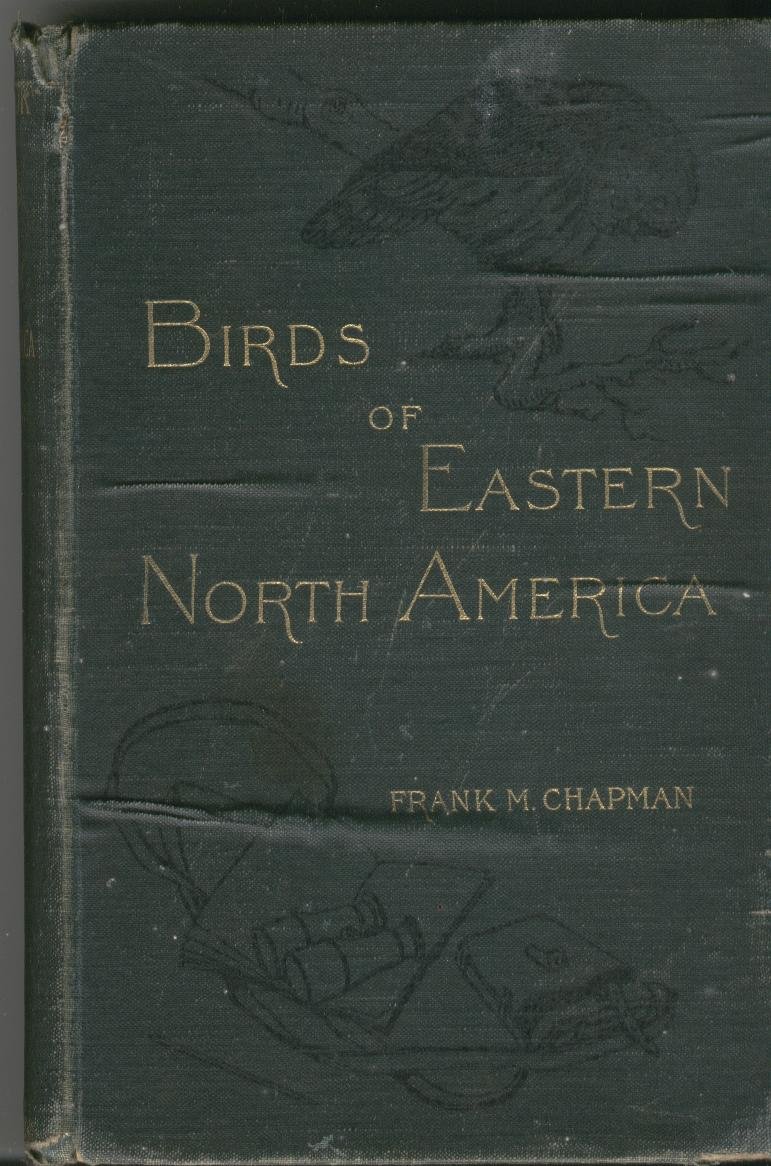 Birds of Eastern North America with Keys To The Speies And Descriptions ...