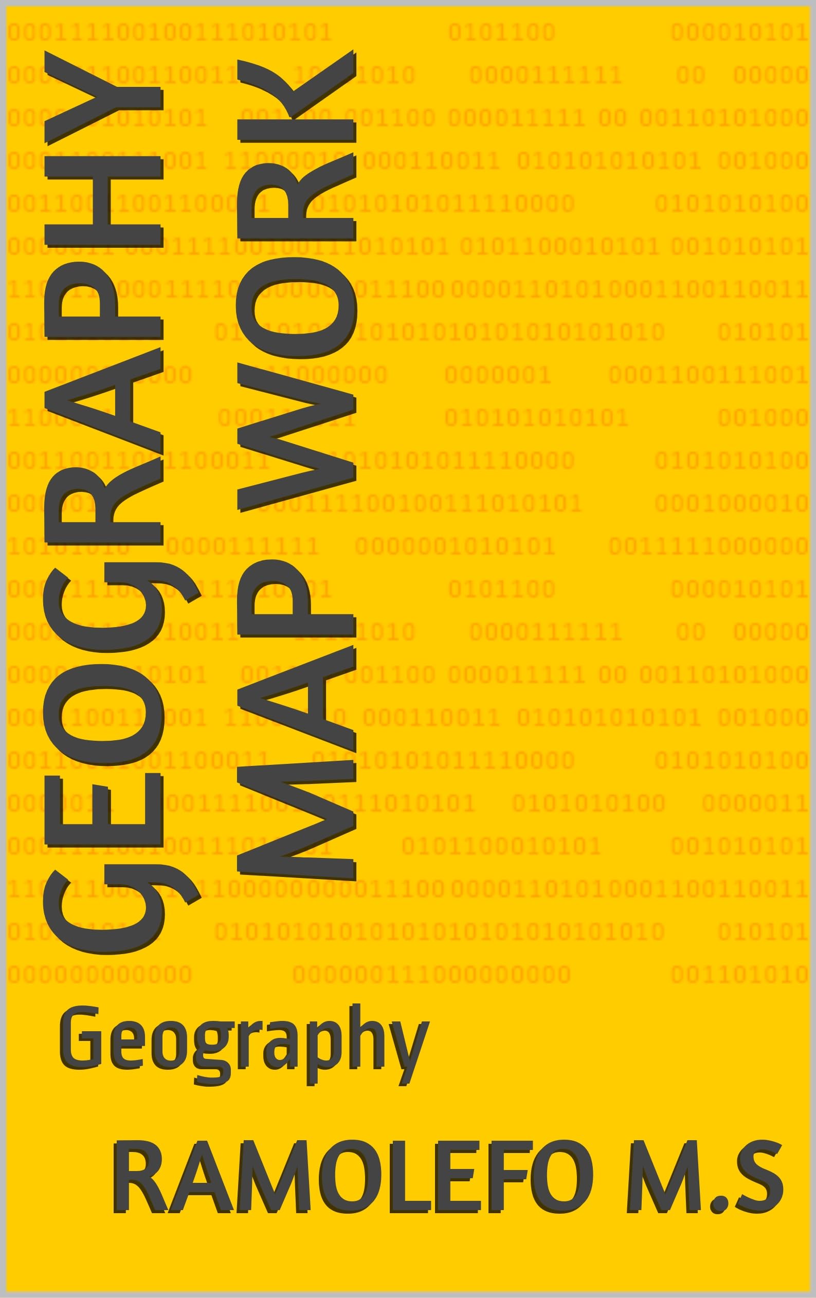 Geography Map Work: Geography by Ramolefo M.s | Goodreads