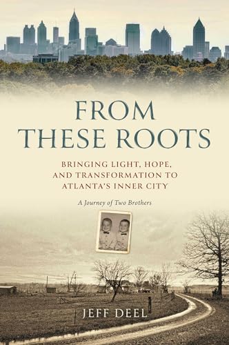 From These Roots: Bringing Light, Hope, and Transformation to Atlanta's ...