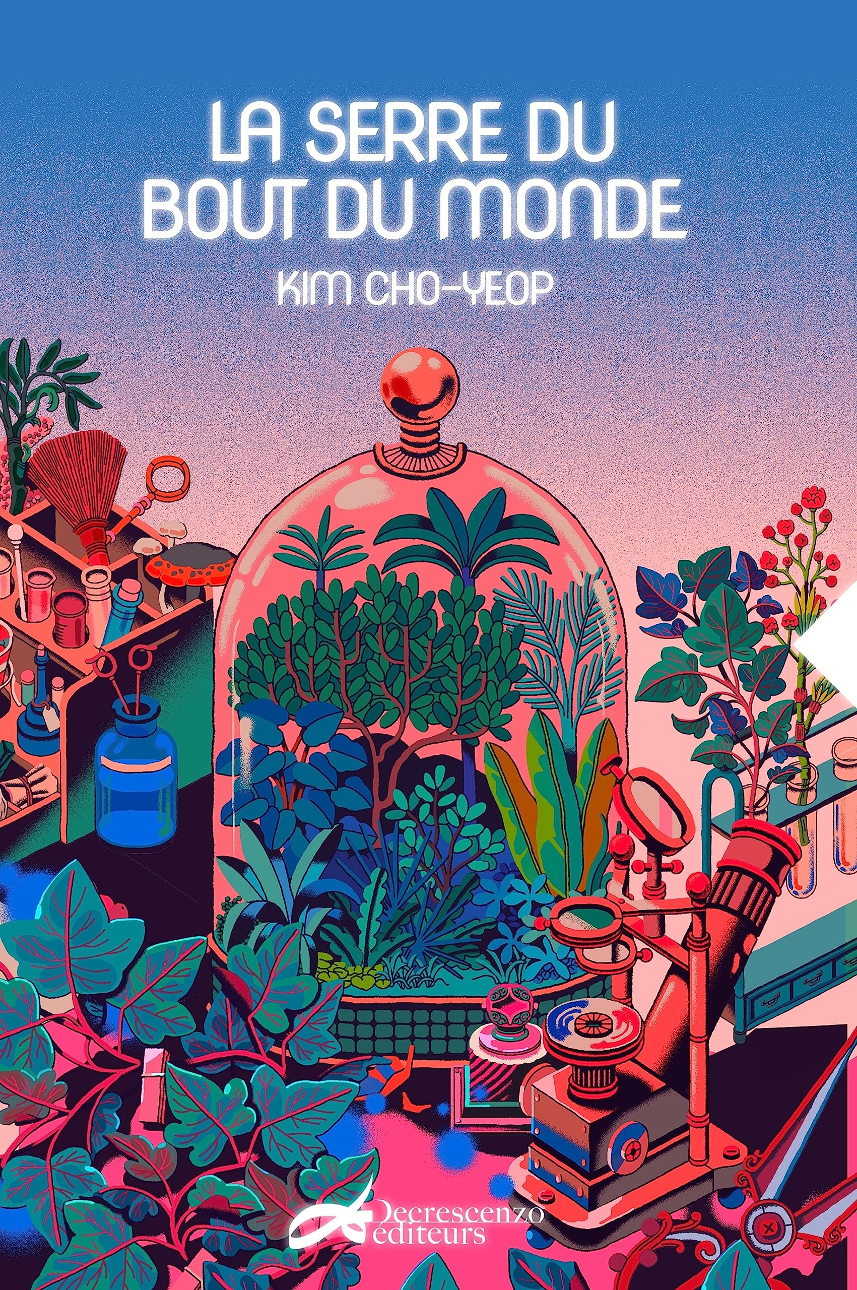 La Serre du bout du monde by Kim Cho-yeop | Goodreads