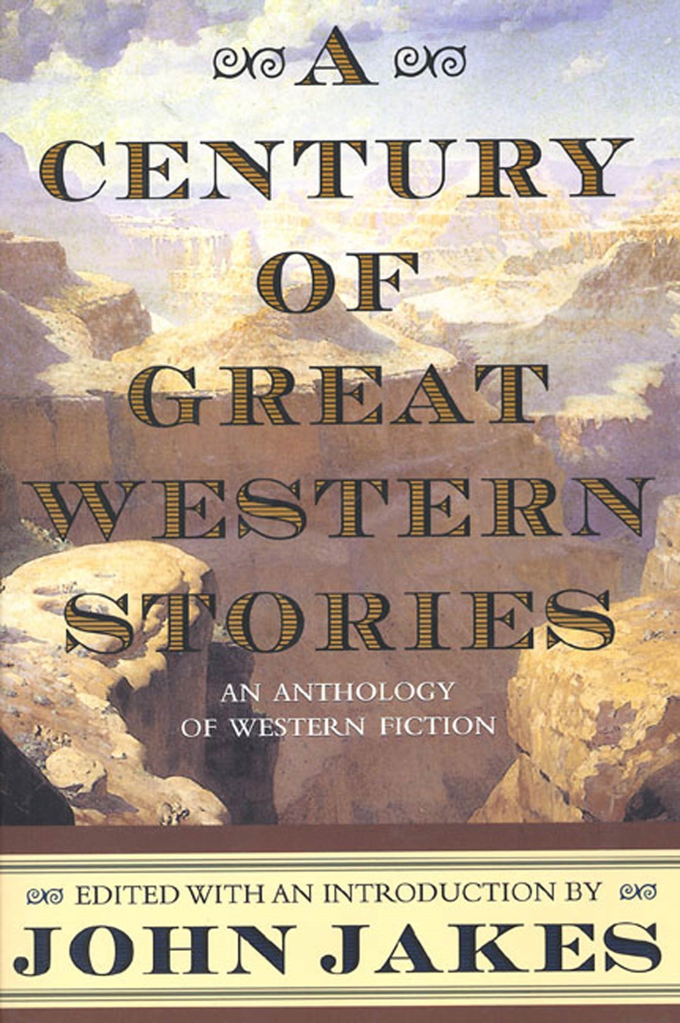 A Century of Great Western Stories: An Anthology of Western Fiction by ...