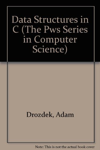 Data Structures in C (The Pws Series in Computer Science) by Adam Drozdek by Adam Drozdek ...