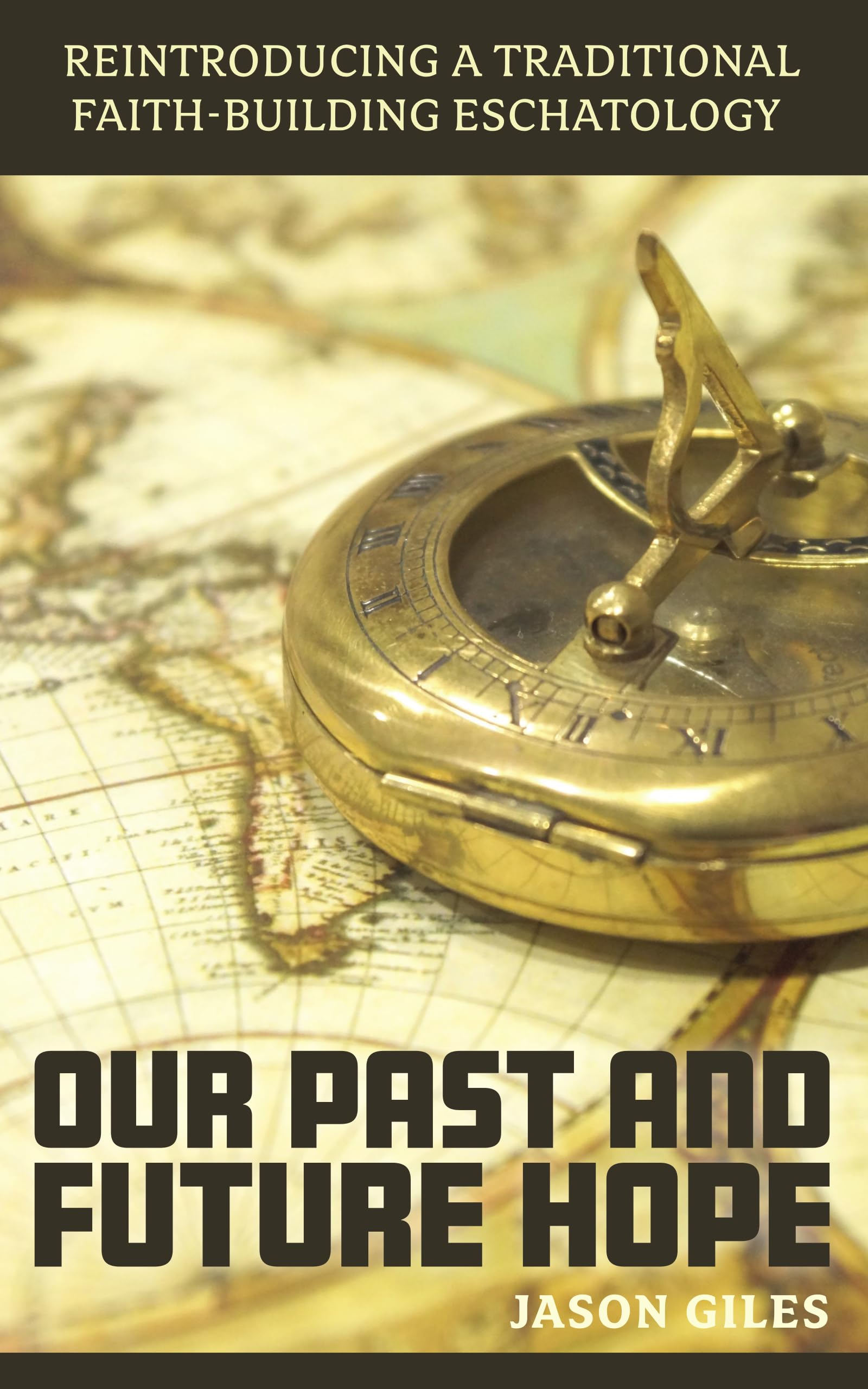 Our Past and Future Hope: Reintroducing a Traditional Faith-Building ...