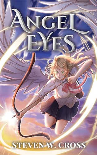 Angel Eyes: Tenshi No Me by Steven W. Cross | Goodreads