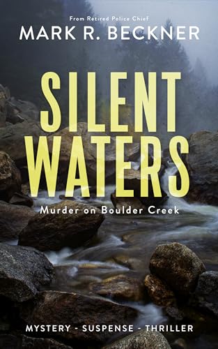 Silent Waters: Murder on Boulder Creek by Mark Beckner | Goodreads