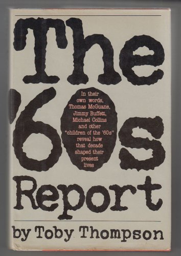 The '60s report by Toby Thompson | Goodreads