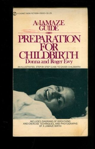 Preparation for Childbirth: A Lamaze Guide by Donna Ewy | Goodreads