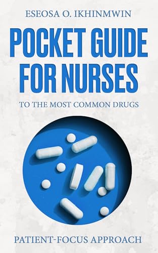 Pocket Guide For Nurses To The Most Common Drugs: Patient-Focus ...