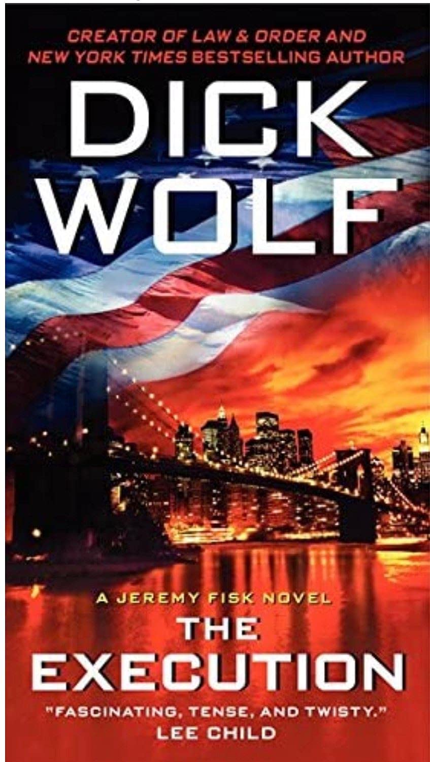 By Dick Wolf - The Execution: A Jeremy Fisk Novel (Jeremy Fisk Novels ...
