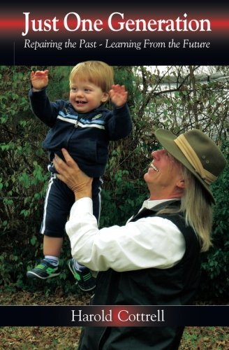 Just One Generation: Repairing the Past, Learning from the Future by Mr ...