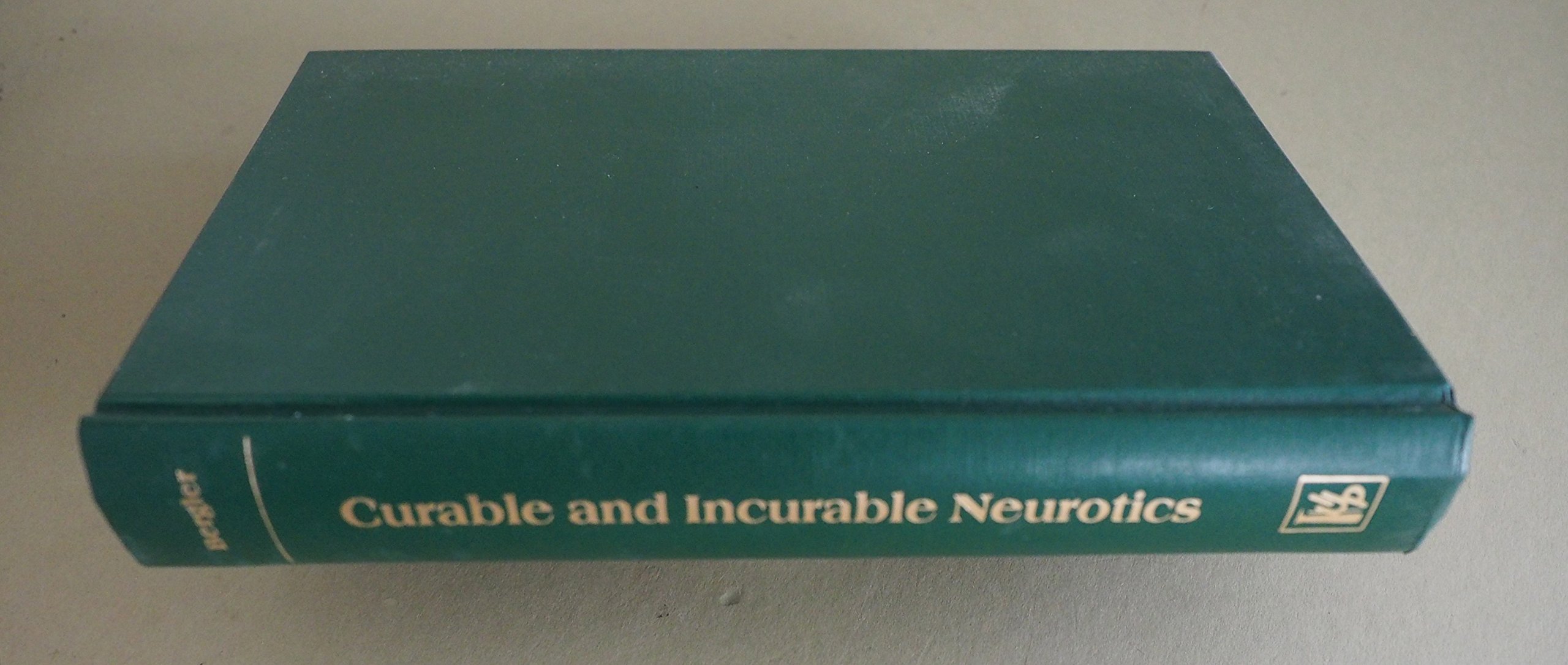 Curable and Incurable Neurotics by Edmund Bergler | Goodreads