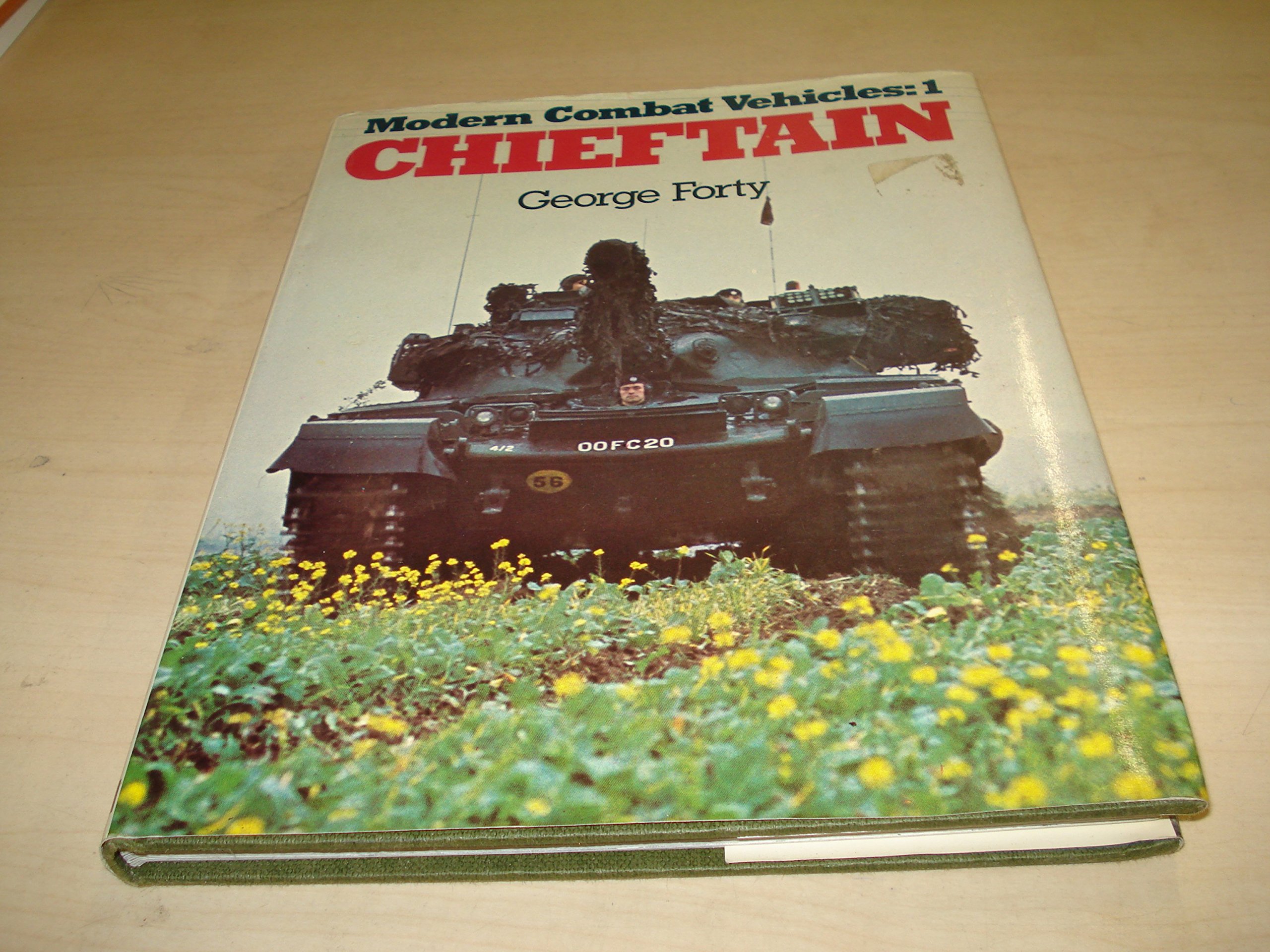 Chieftain: Modern Combat Vehicles: 1 by George Forty | Goodreads