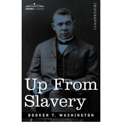 [(Up from Slavery )] [Author: Booker T Washington] [Oct-2007] by Booker ...