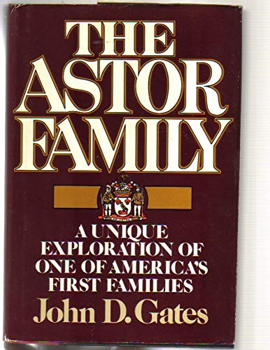 Astor Family by John D. Gates | Goodreads