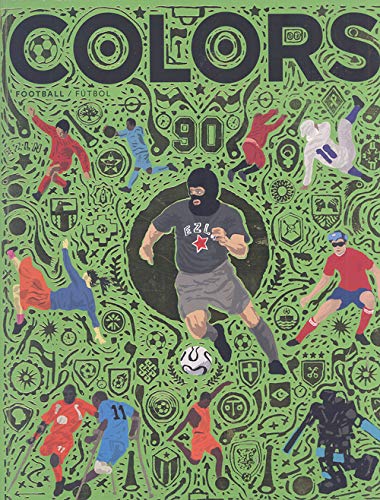 Colors Magazine #90 Football/Futbol by Various | Goodreads