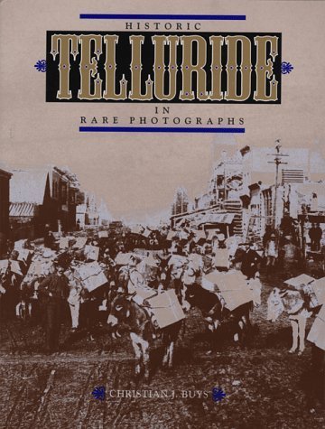 Historic Telluride by Christian J. Buys by Christian J. Buys | Goodreads