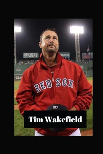 Tim Wakefield: Life and Death of the legendary Master of the ...
