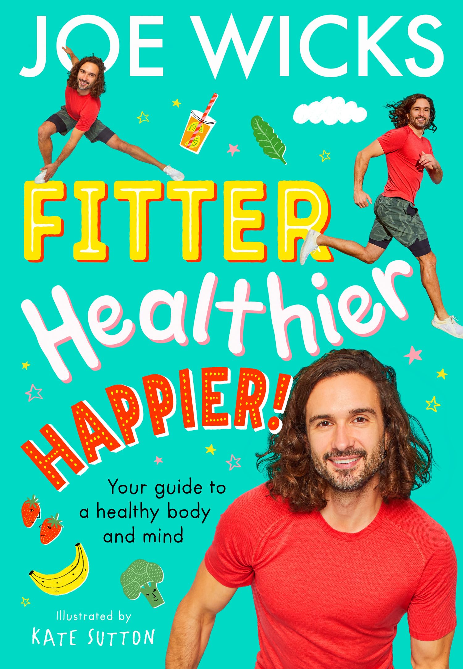 Fitter, Healthier, Happier!: Learn all about your body and mind in a ...