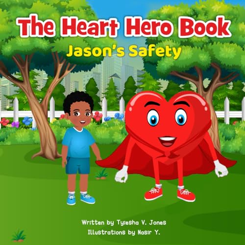 The Heart Hero Book: Jason's Safety by Tyiesha V Jones | Goodreads