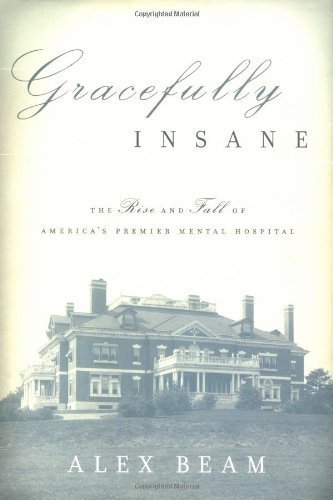 Gracefully Insane by Alex Beam | Goodreads