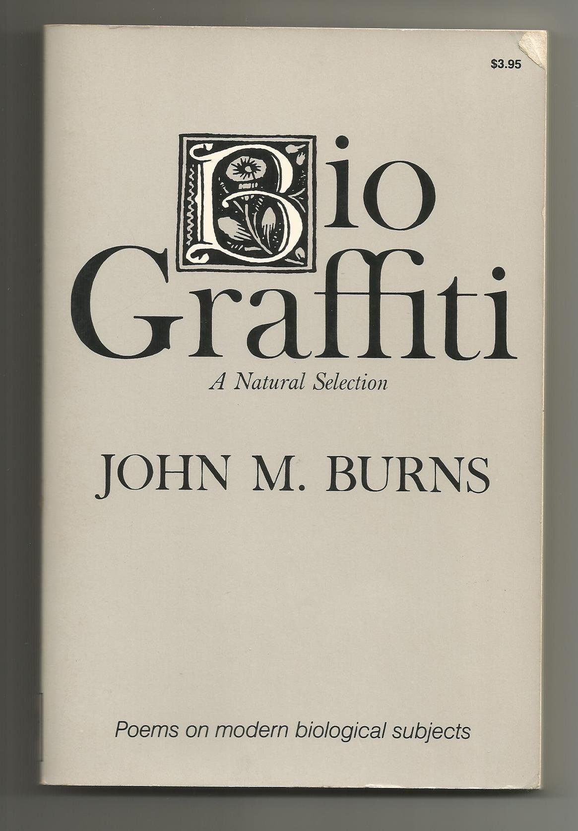 Bio Graffiti: A Natural Selection by John M. Burns | Goodreads