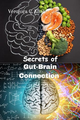 SECRETS OF THE GUT-BRAIN CONNECTION : Healing the Gut, Calming the Mind ...