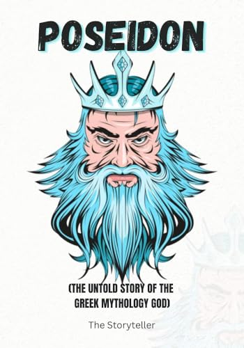 POSEIDON: THE UNTOLD STORY OF THE GREEK MYTHOLOGY GOD by The ...