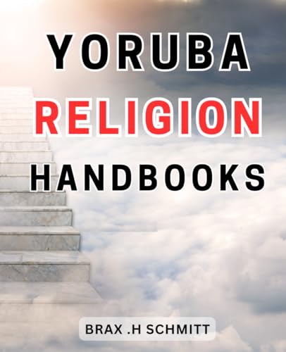 Yoruba Religion Handbooks: Unveiling Yoruba-Spirituality: Delve into ...