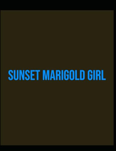 Sunset Marigold Girl by William Dupree Roberts | Goodreads