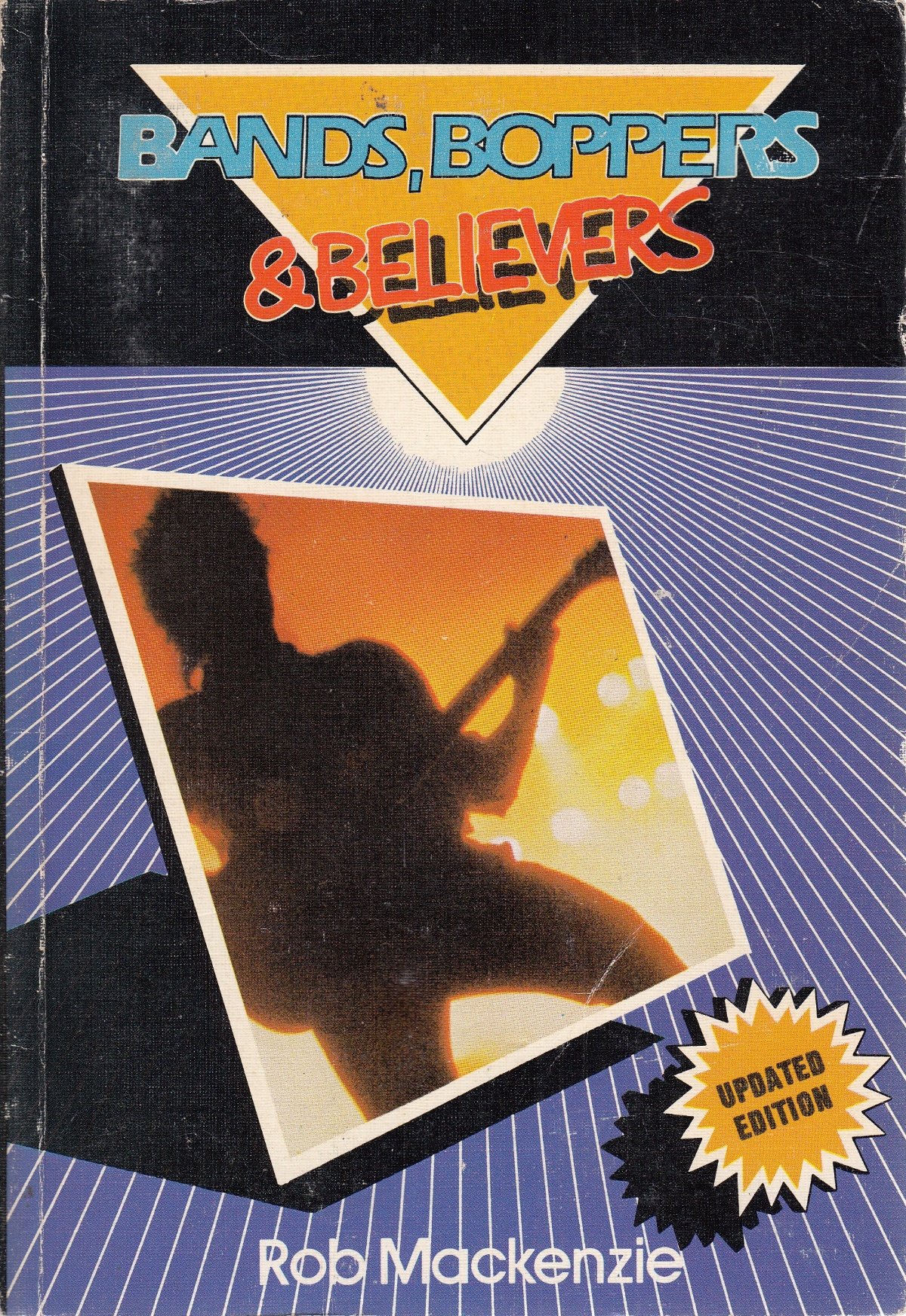 Bands, Boppers and Believers by Rob Mackenzie | Goodreads