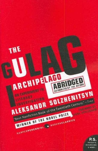 The Gulag Archipelago, 1918-1956 (Perennial Classics) The Gulag ...