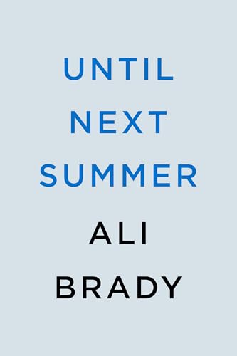 Until Next Summer by Ali Brady | Goodreads
